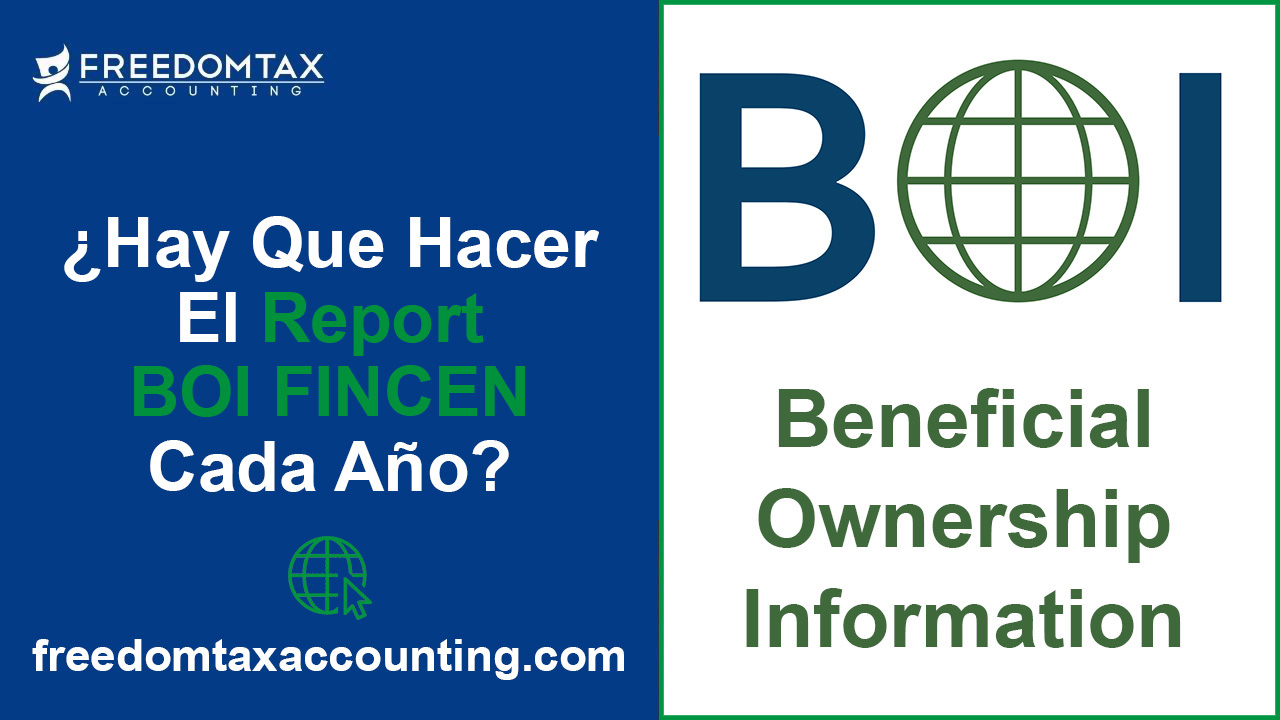 ¿Hay Que Hacer El Report BOI FINCEN Cada Año? | FreedomTax Accounting ...